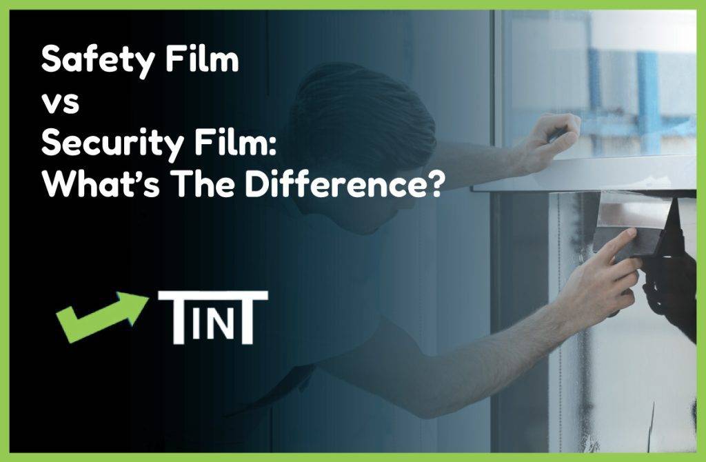 Safety Film vs Security Film: What’s The Difference?